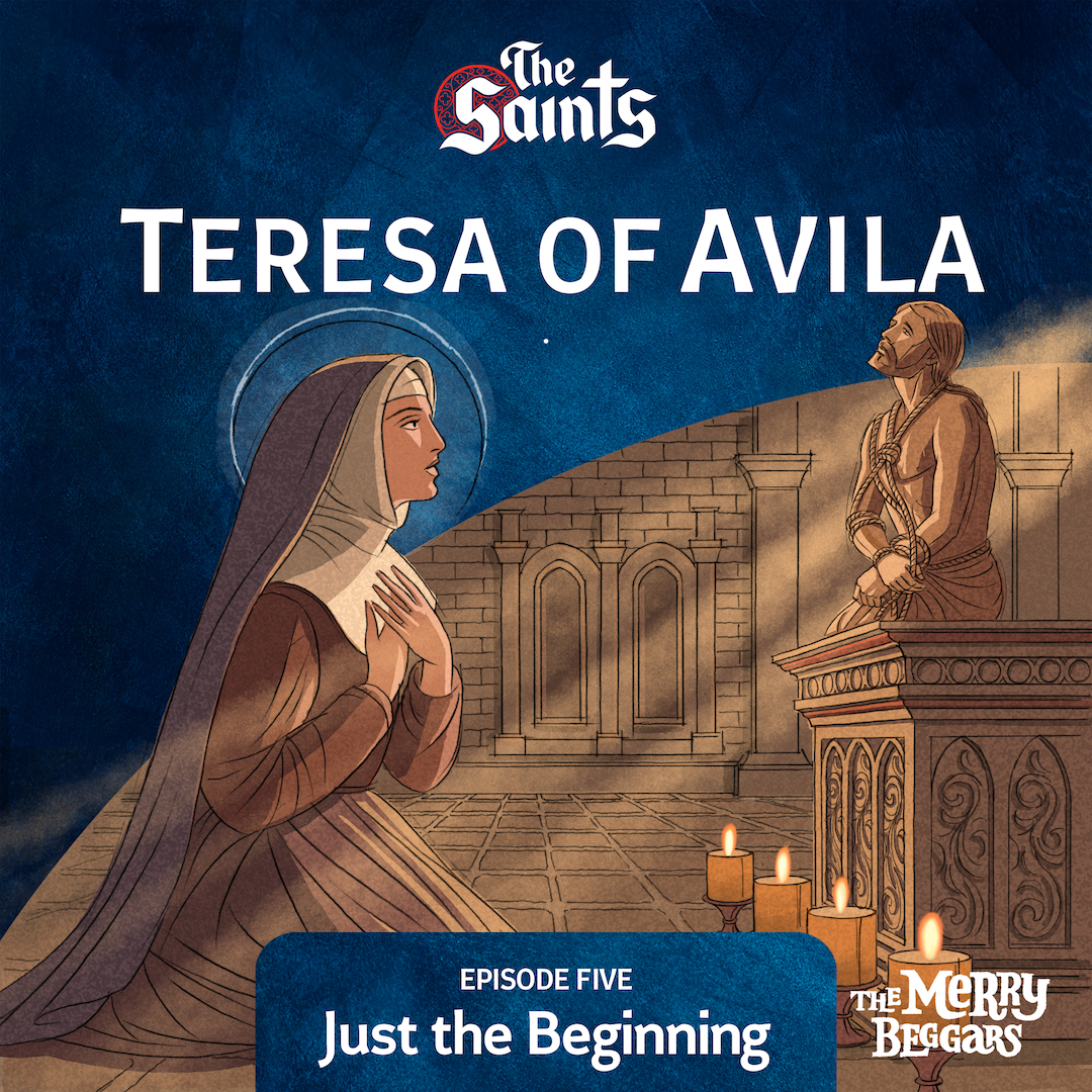 Teresa of Avila: Episode Five · Ep: 290 · The Saints